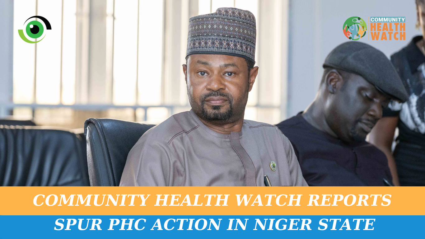 Community Health Watch Reports Spur PHC Action in Niger State - Nigeria ...